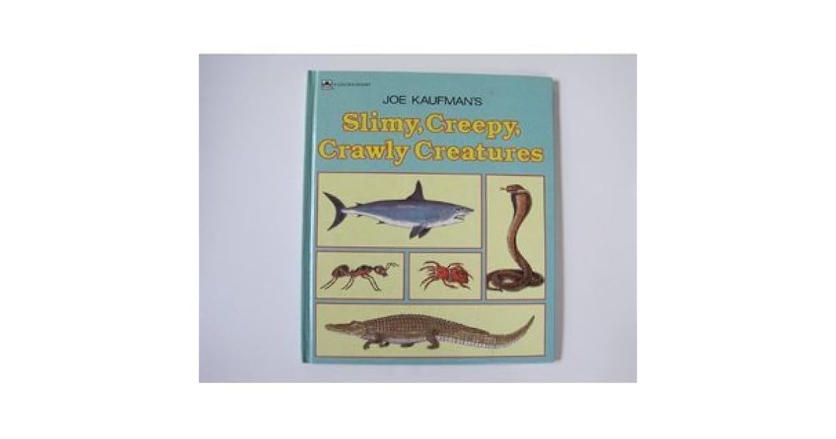 Joe Kaufman's Slimy, Creepy, Crawly Creatures by Joe Kaufman