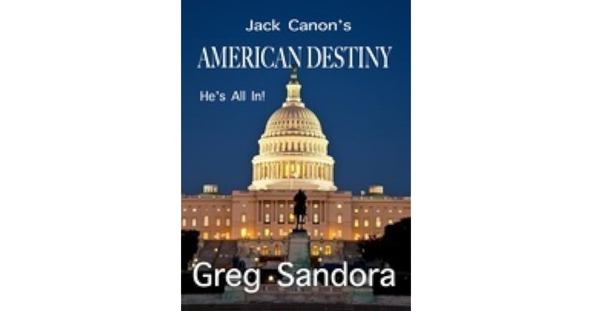 Jack Canon's American Destiny by Greg Sandora