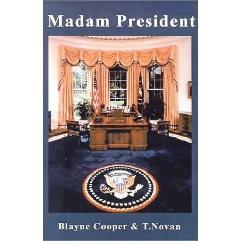 Madam President by Blayne Cooper — Reviews, Discussion, Bookclubs, Lists