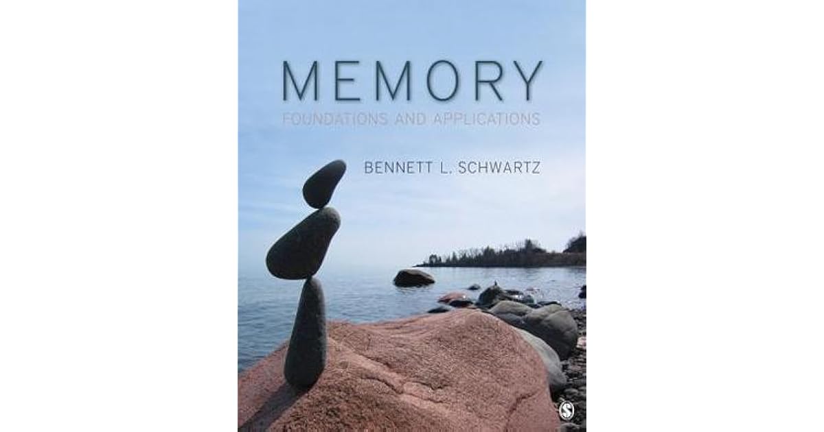 Memory: Foundations and Applications by Bennett L. Schwartz