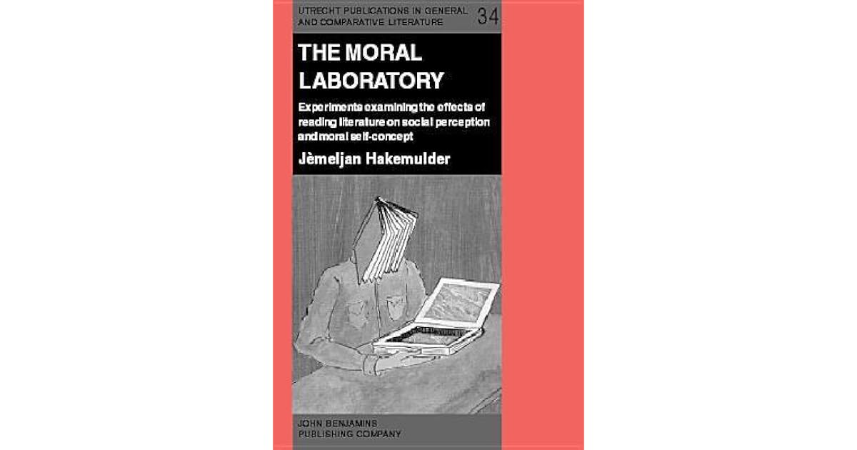 The Moral Laboratory: Experiments Examining The Effects Of Reading Literature On Social ...