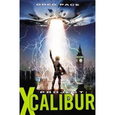 Project X-Calibur by Greg Pace — Reviews, Discussion, Bookclubs, Lists
