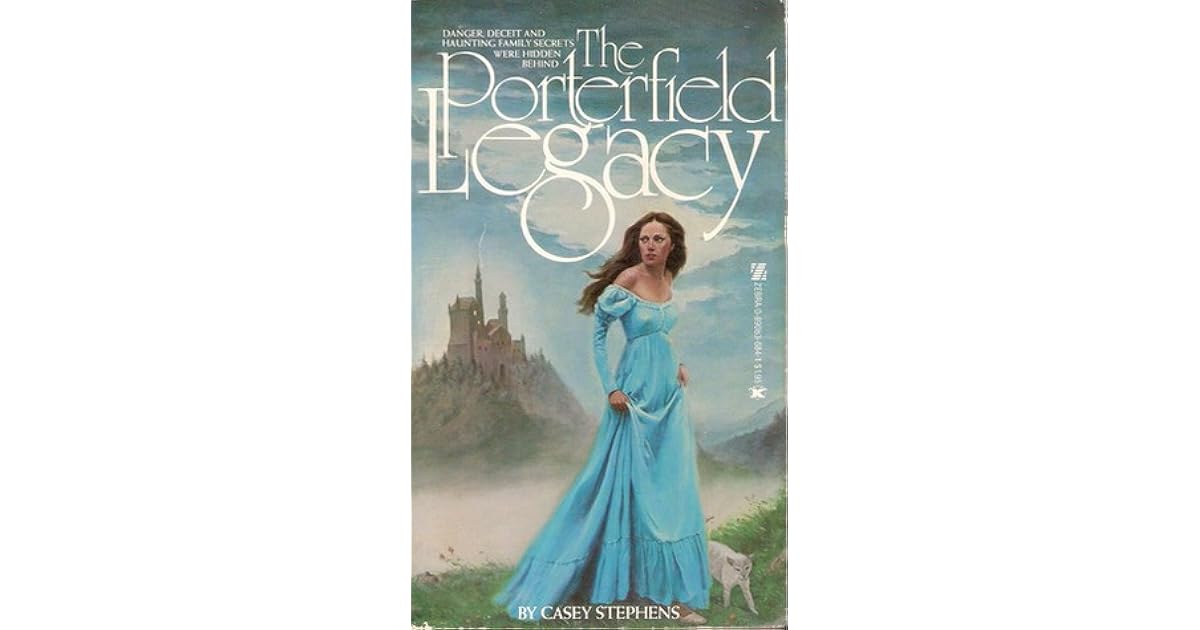 The Porterfield Legacy by Casey Stephens
