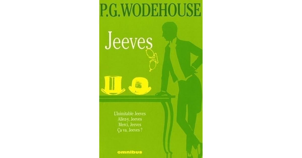 Jeeves: L'Inimitables Jeeves / Allez-y, Jeeves / Merci, Jeeves / Ça va ...