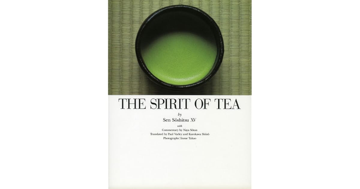 The Spirit of Tea by Sōshitsu Sen XV