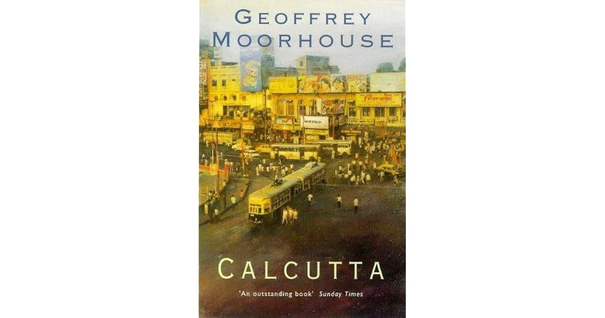 Calcutta by Geoffrey Moorhouse