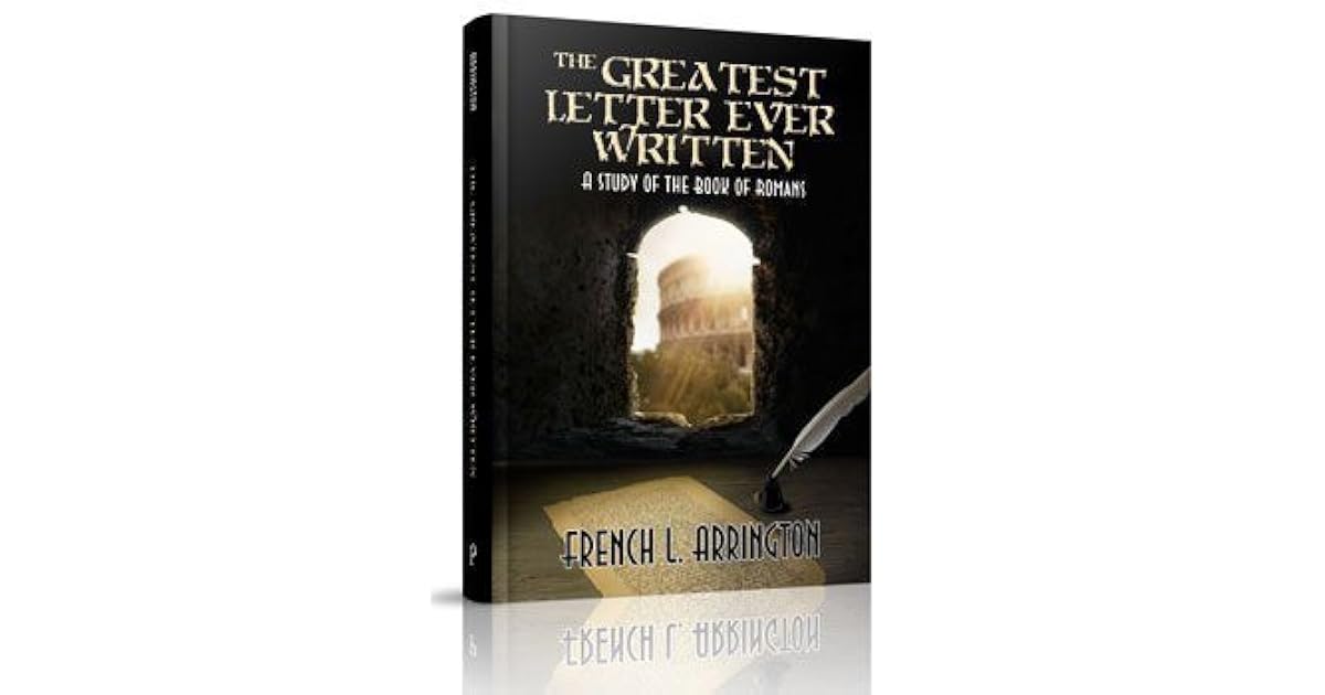 The Greatest Letter Ever Written: A Study of the Book of Romans by ...
