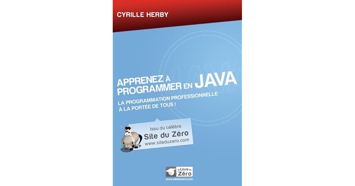 Apprenez à Programmer En Java by Cyrille Herby