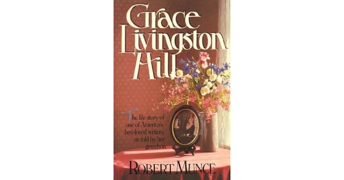Grace Livingston Hill by Robert Munce