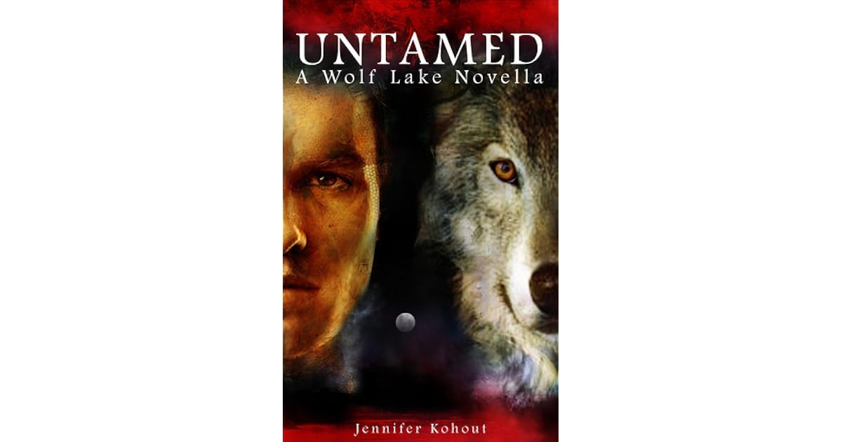 Untamed (Wolf Lake, Book 2) by Jennifer Kohout