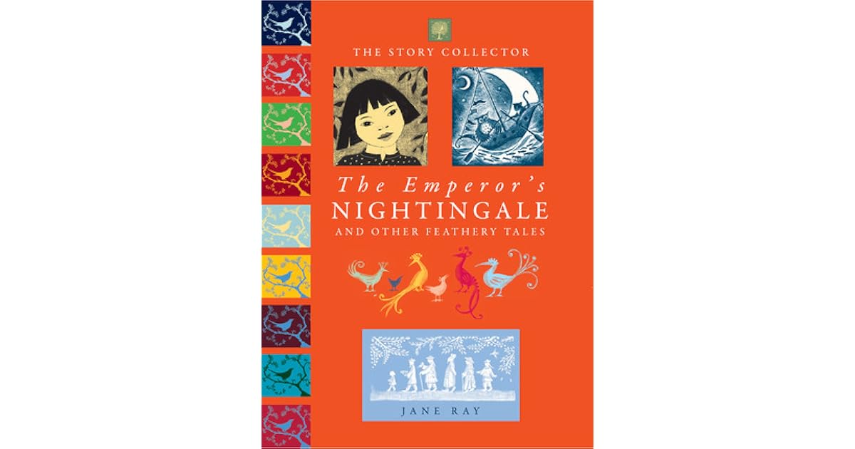 The Emperor's Nightingale and Other Feathery Tales by Jane E. Ray