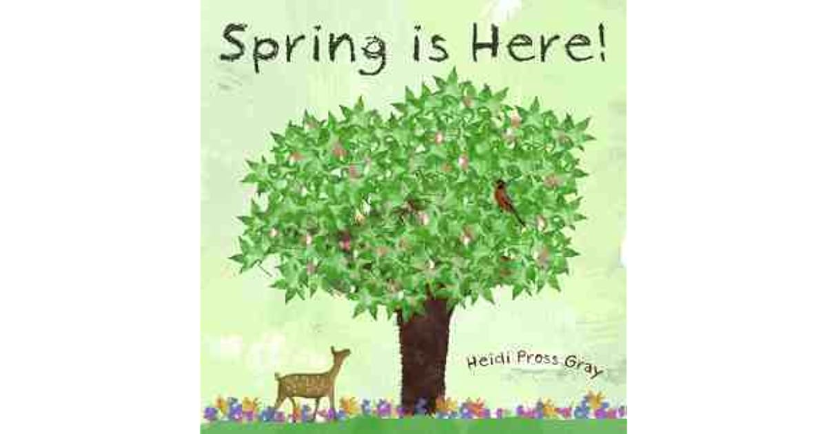 Spring is Here! by Heidi Pross Gray