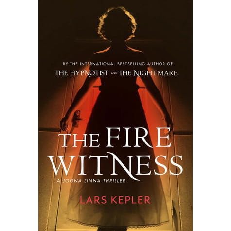 The Fire Witness by Lars Kepler — Reviews, Discussion, Bookclubs, Lists