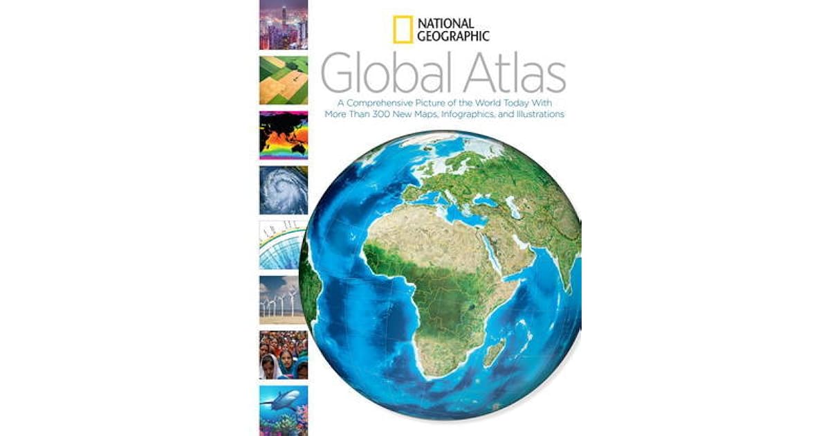 National Geographic Global Atlas: A Comprehensive Picture of the World ...