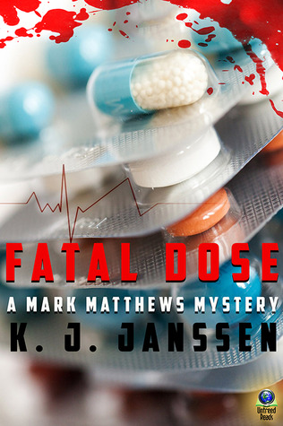 Fatal Dose by K.J. Janssen