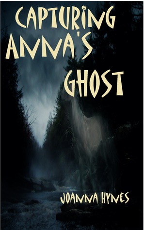 Capturing Anna's Ghost by Joanna Hynes