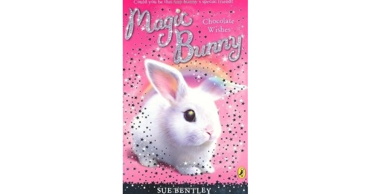 Chocolate Wishes (Magic Bunny, #1) by Sue Bentley