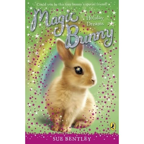 Holiday Dreams (Magic Bunny, #3) by Sue Bentley — Reviews, Discussion ...
