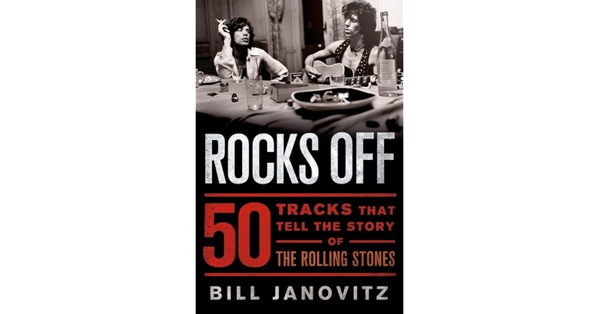 Rocks Off: 50 Tracks That Tell the Story of the Rolling Stones by Bill ...