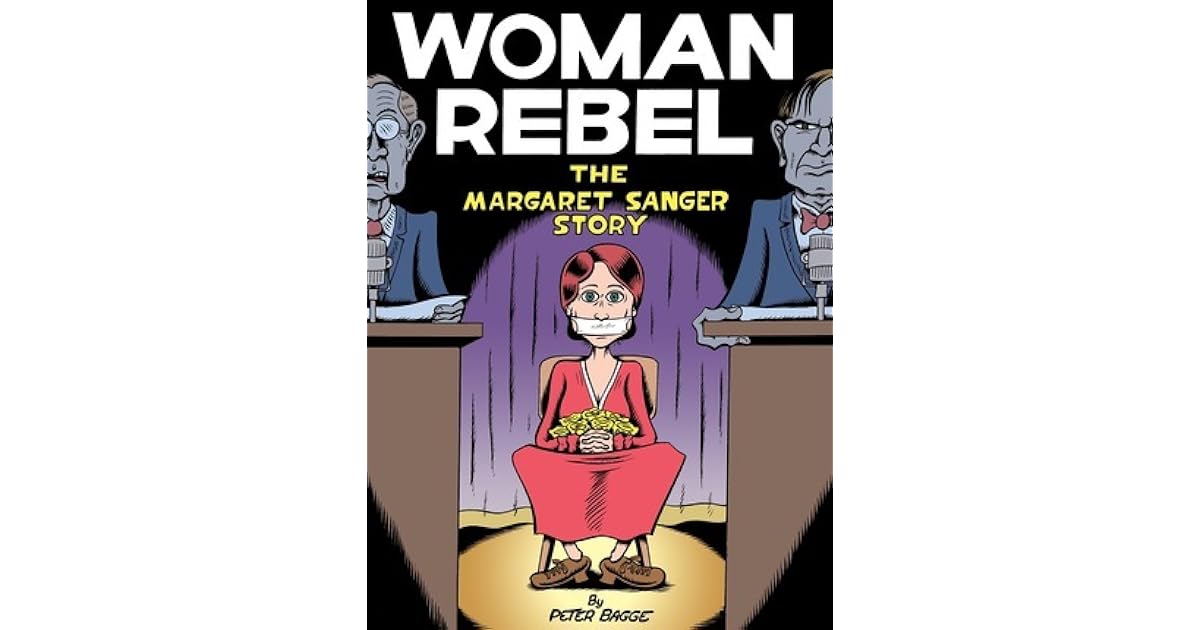Woman Rebel: The Margaret Sanger Story by Peter Bagge
