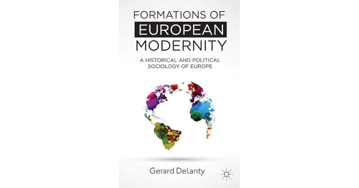 Formations of European Modernity: A Historical and Political Sociology ...