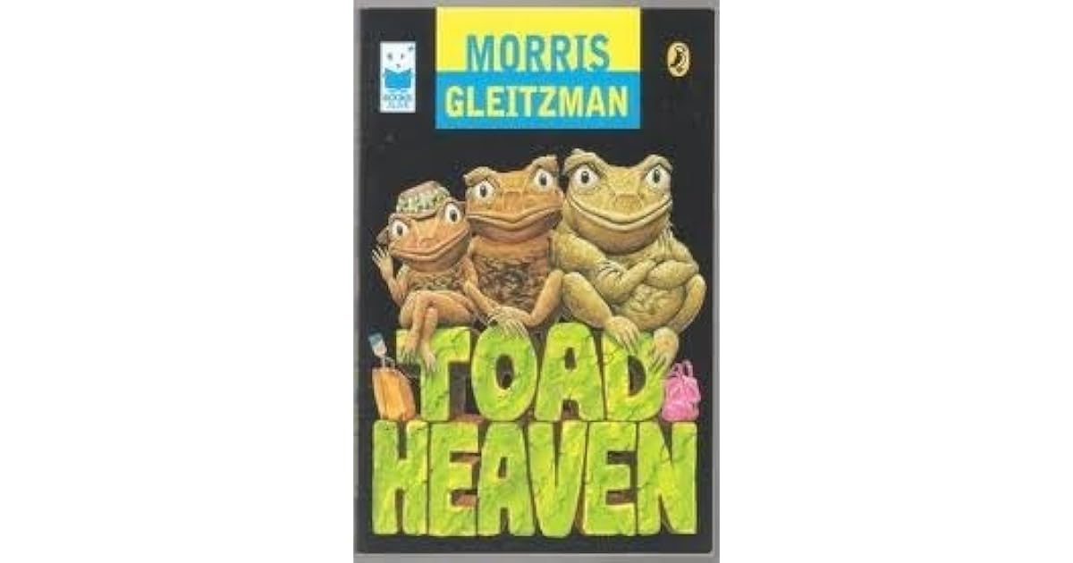 Toad Heaven by Morris Gleitzman