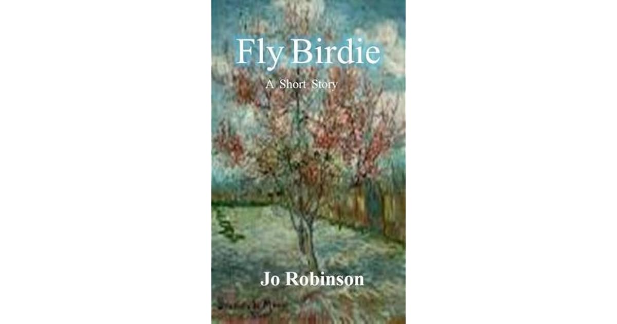 Fly Birdie by Jo Robinson