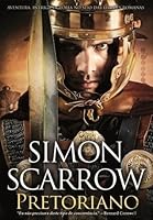 Praetorian (Eagle, #11) by Simon Scarrow