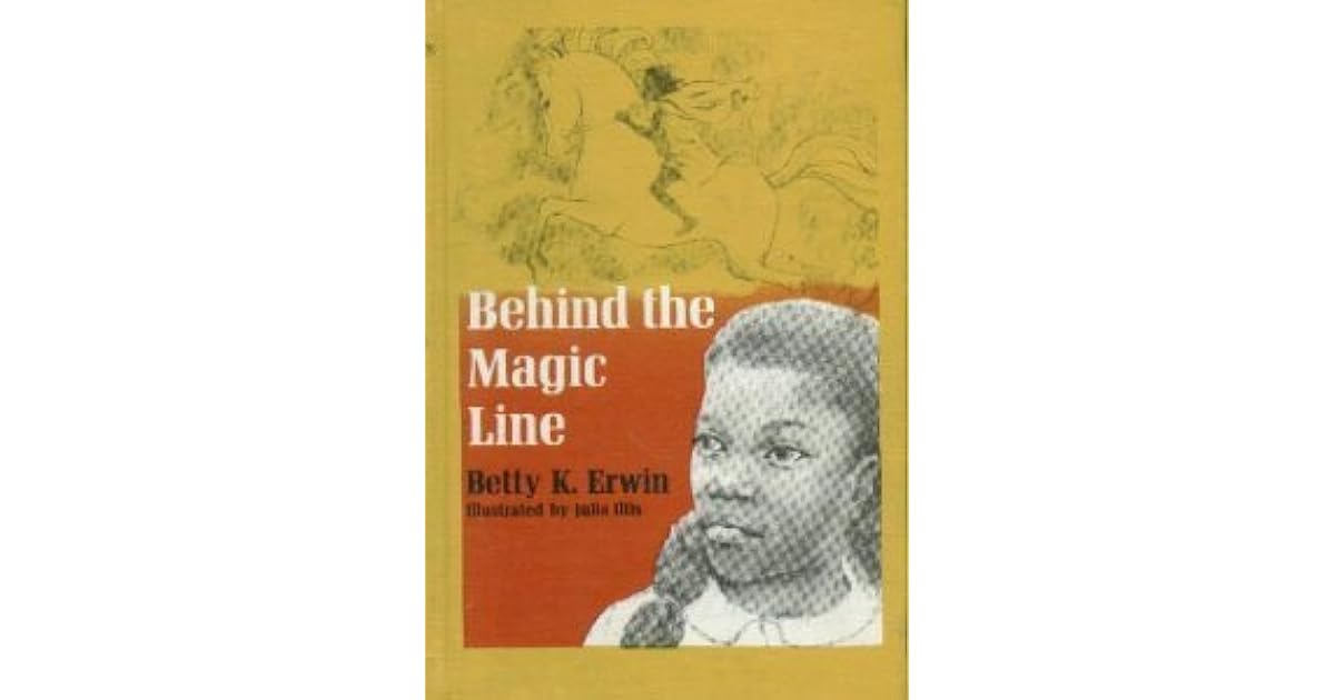 Behind The Magic Line by Betty K. Erwin