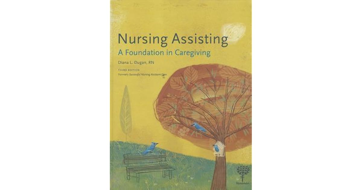 Nursing Assisting A Foundation In Caregiving