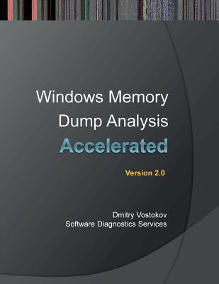 Accelerated Windows Memory Dump Analysis: Training Course Transcript and Windbg Practice ...