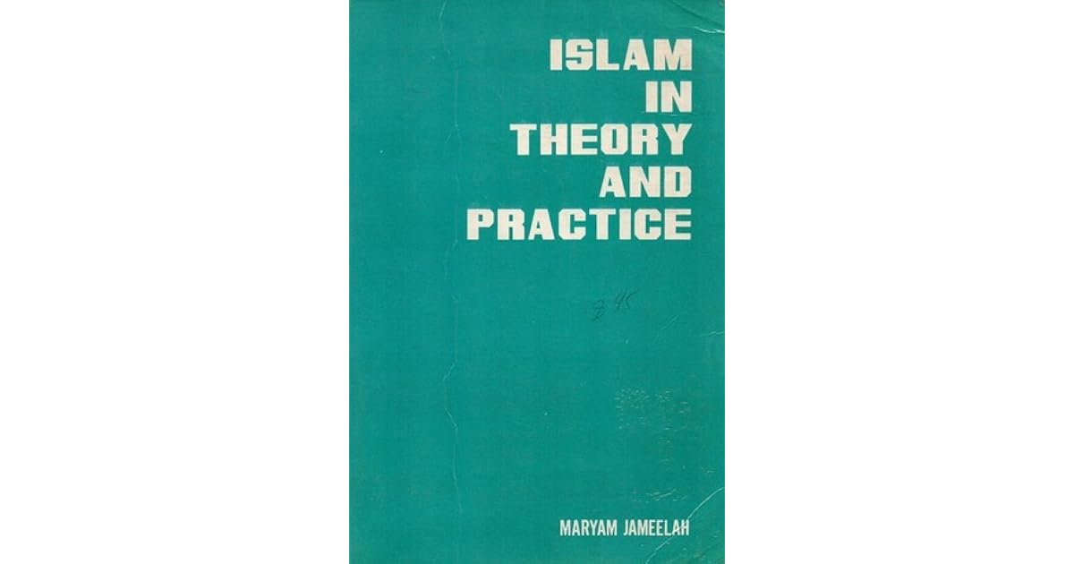 Islam In Theory And Practice by Maryam Jameelah