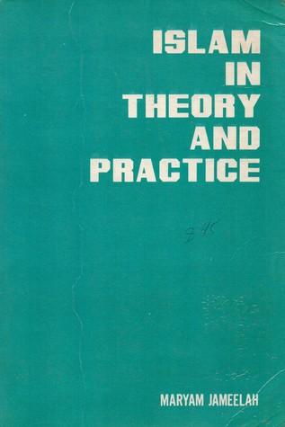 Islam In Theory And Practice by Maryam Jameelah