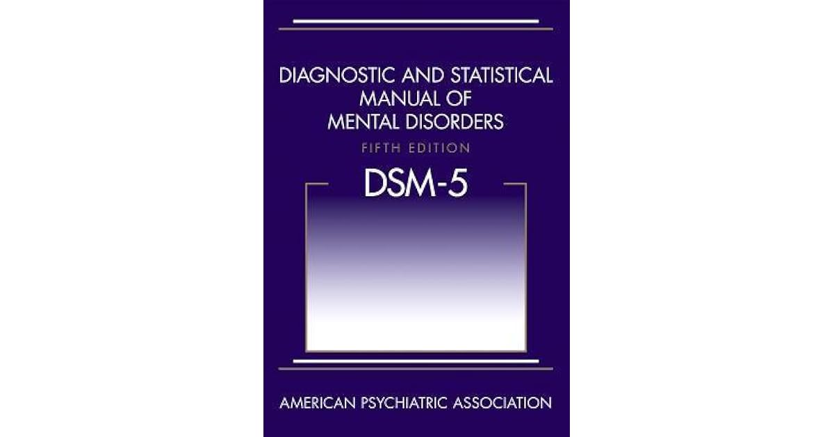 Diagnostic and Statistical Manual of Mental Disorders DSM-5 by American ...