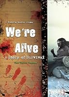 We're Alive: A Story of Survival, the Third Season by K.C. Wayland