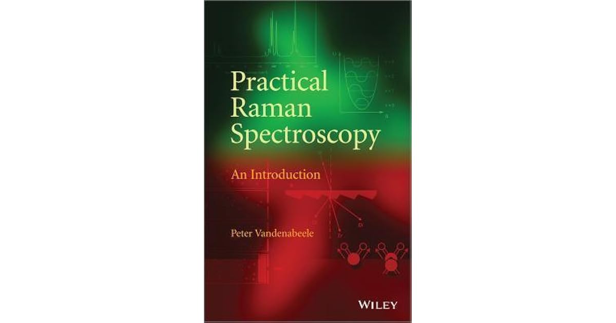Practical Raman Spectroscopy: An Introduction by Peter Vandenabeele
