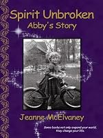 Spirit Unbroken: Abby's Story by Jeanne McElvaney