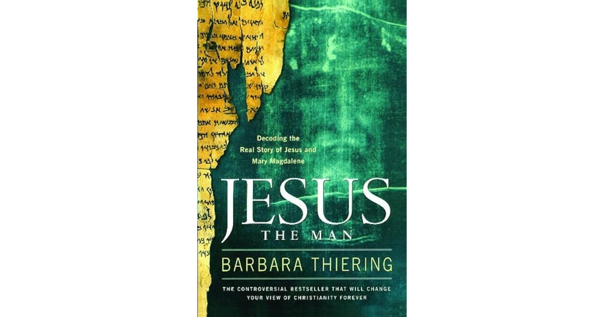 Jesus the Man: Decoding the Real Story of Jesus and Mary Magdalene by ...