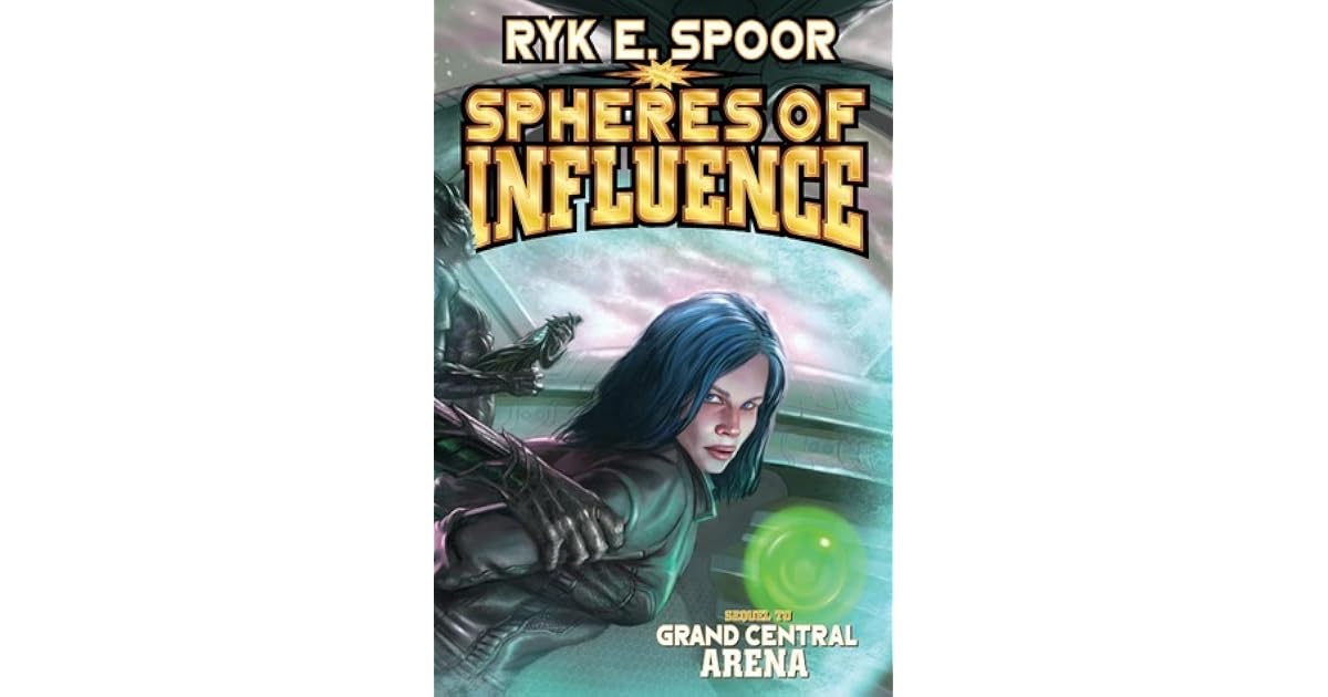 Spheres of Influence (Grand Central Arena #2) by Ryk E. Spoor