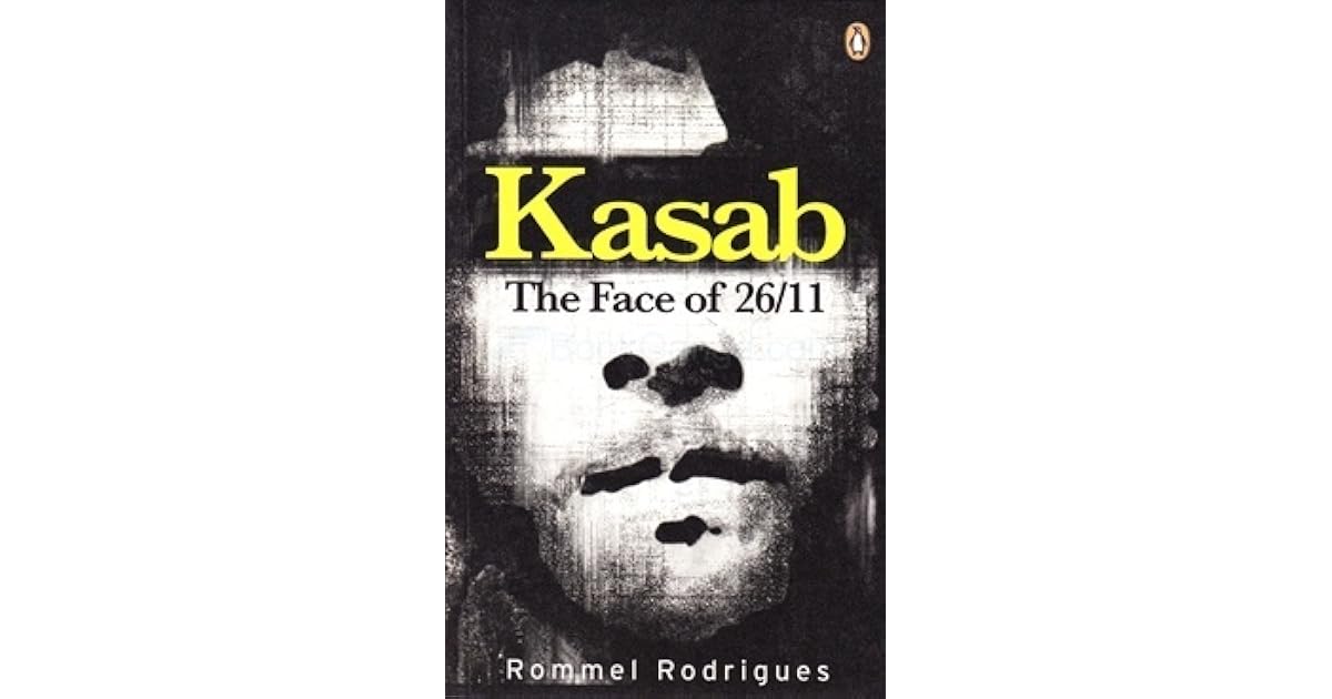 Kasab: The Face of 26/11 by Rommel Rodrigues