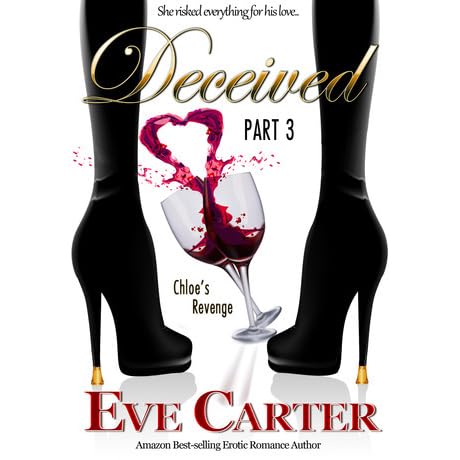 Deceived - Part 3 Chloe's Revenge (Deceived, #3) by Eve Carter — Reviews, Discussion, Bookclubs ...