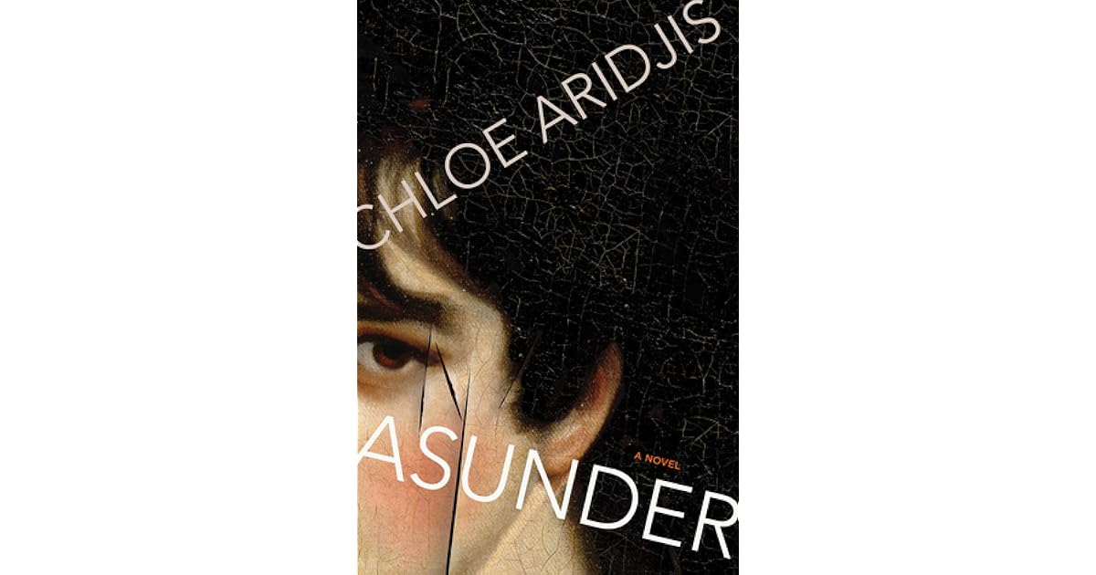Asunder by Chloe Aridjis