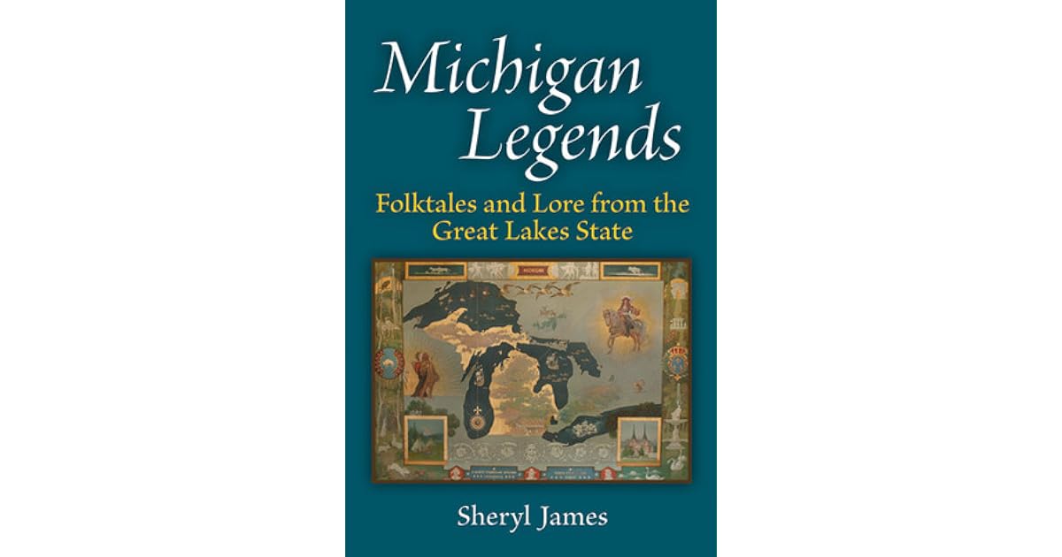 Michigan Legends: Folktales and Lore from the Great Lakes State by ...