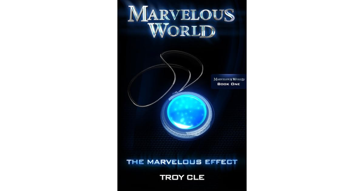 The Marvelous Effect (Marvelous World, #1) by Troy CLE