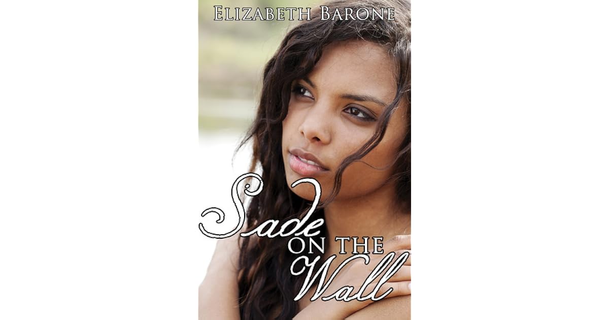 Book giveaway for Sade on the Wall by Elizabeth Barone Mar 07-Mar 21, 2013