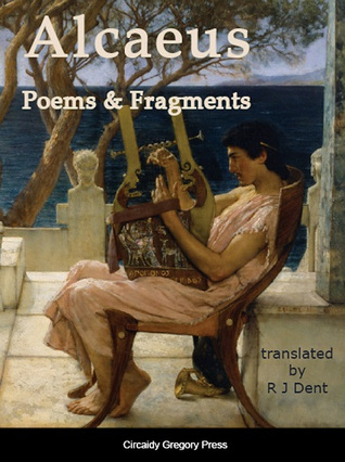 Alcaeus: Poems & Fragments by Alcaeus