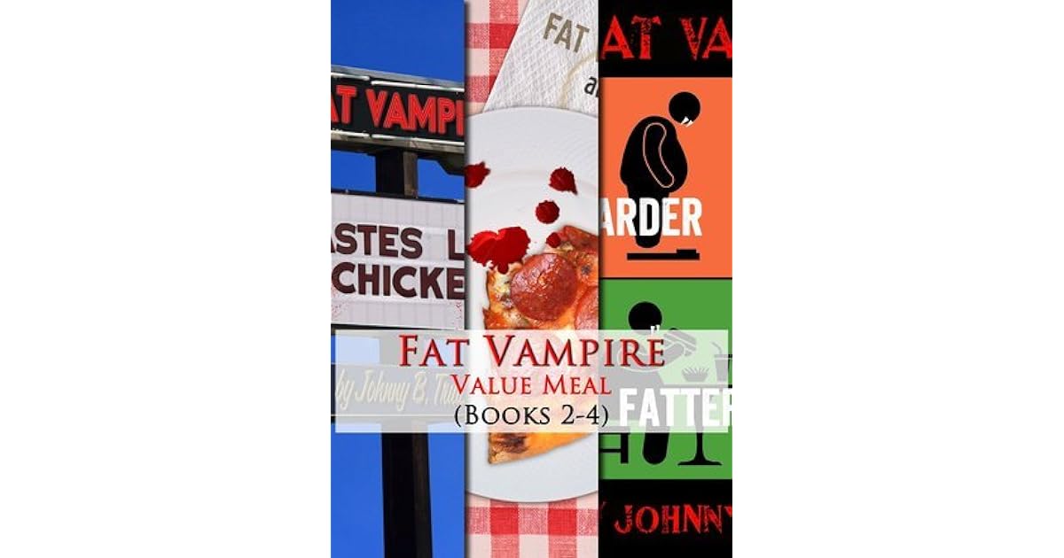 Fat Vampire Value Meal (Fat Vampire, #1-4) by Johnny B. Truant