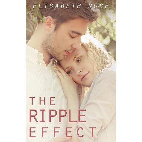 The Ripple Effect by Elisabeth Rose — Reviews, Discussion, Bookclubs, Lists
