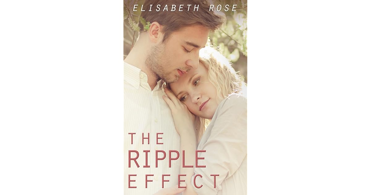 The Ripple Effect by Elisabeth Rose