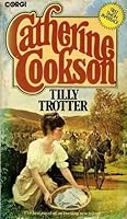 Tilly Trotter (Tilly Trotter Trilogy, #1) by Catherine Cookson